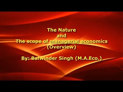 The nature and the scope of managerial economics (An Overview)
