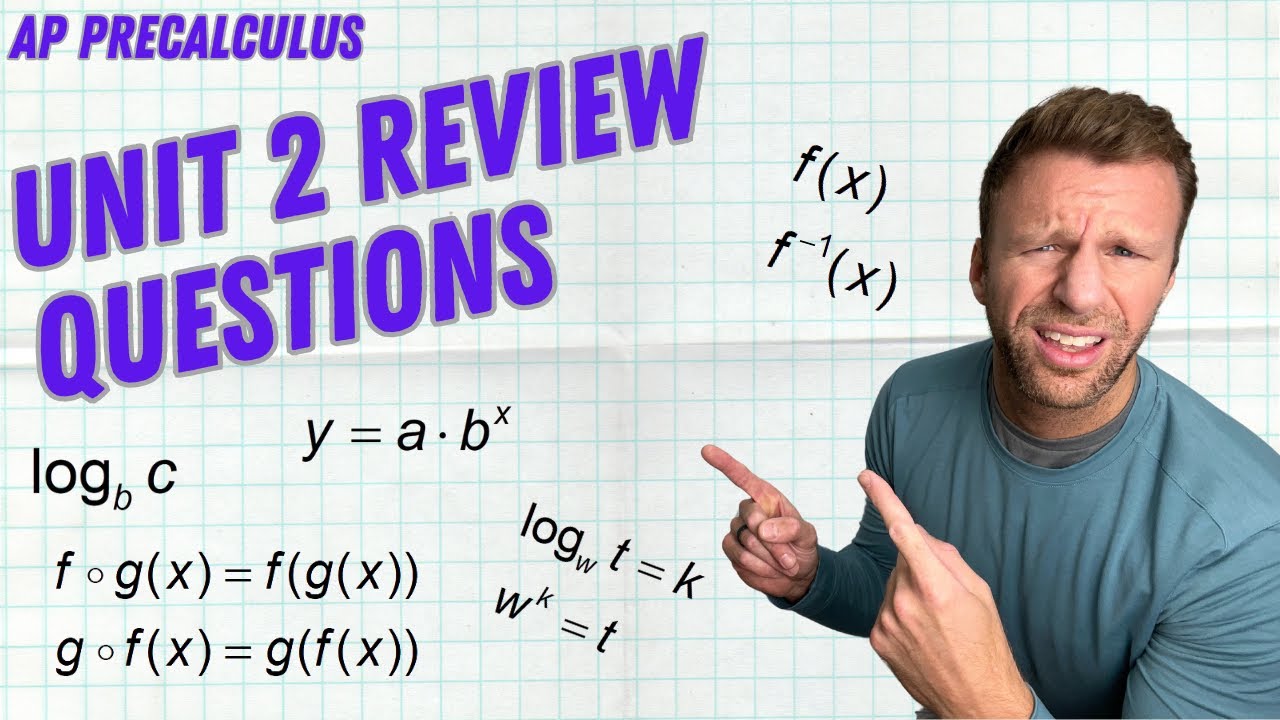 Unit 2 Review Questions [and ANSWERS] for Practice - AP Precalculus