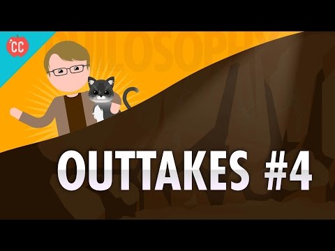 Outtakes #4: Crash Course Philosophy