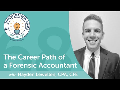 68. The Career Path of a Forensic Accountant with Hayden Lewellen, CPA, CFE