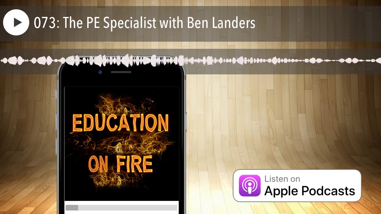 073: The PE Specialist with Ben Landers
