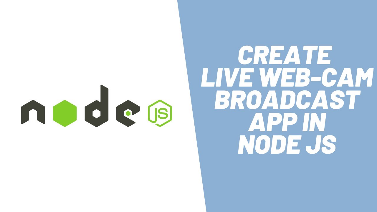 Learn how to create Web-Cam Broadcast App in Node JS
