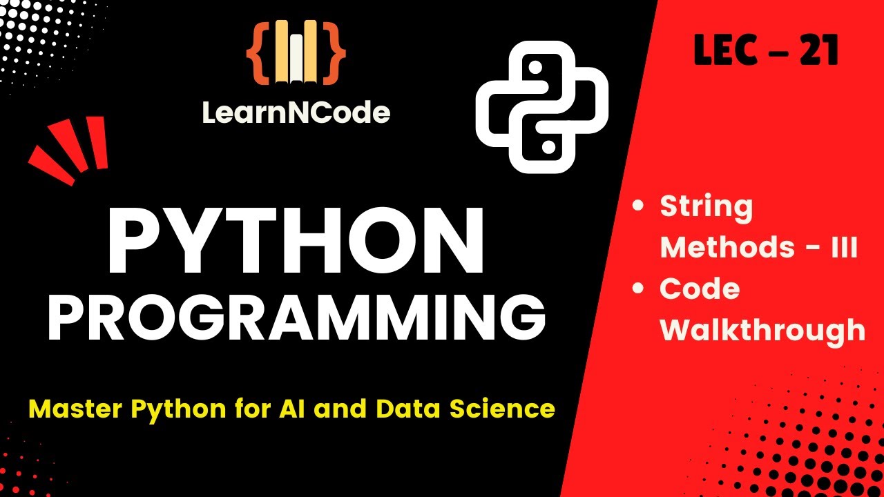 Python Programming | Python String Methods - III : Code Walkthrough | LEC 21 | LearnNCode