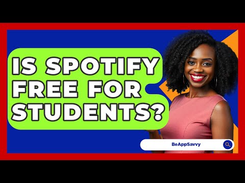 Is Spotify Free For Students? - Be App Savvy