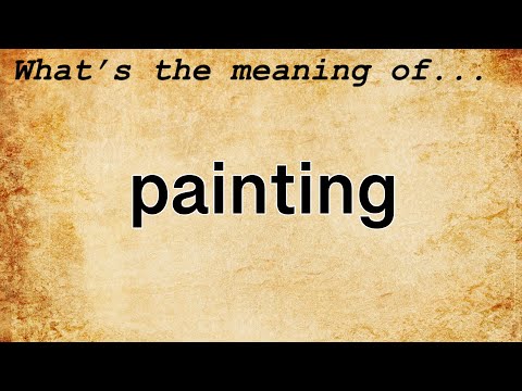 Painting Meaning : Definition of Painting