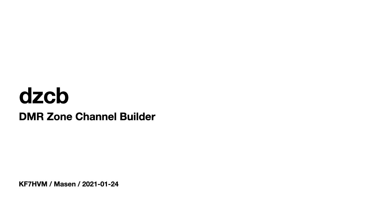 dzcb: DMR Zone Channel Builder - Overview and Demo