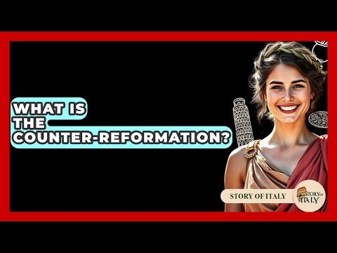 What Is The Counter-Reformation? - Story Of Italy