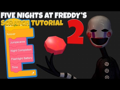 Mastering Jumpscares, Flashlight, Time, & More! | Five Nights at Freddy's 2 Tutorial in Scratch