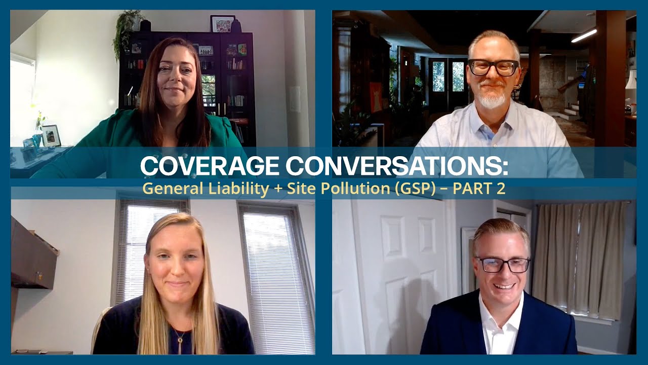 (Part Two) Coverage Conversations: Combined General Liability & Site Pollution