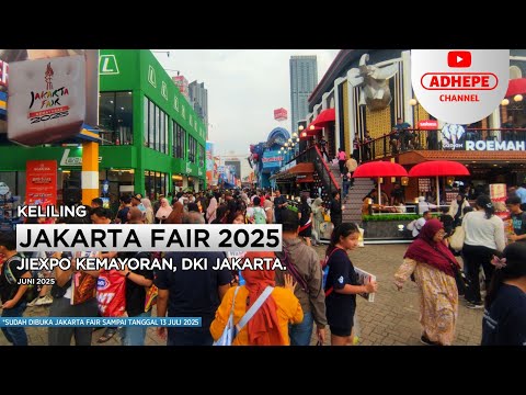 KELILING JAKARTA FAIR 2025 | PRJ 2025 - JIEXPO KEMAYORAN