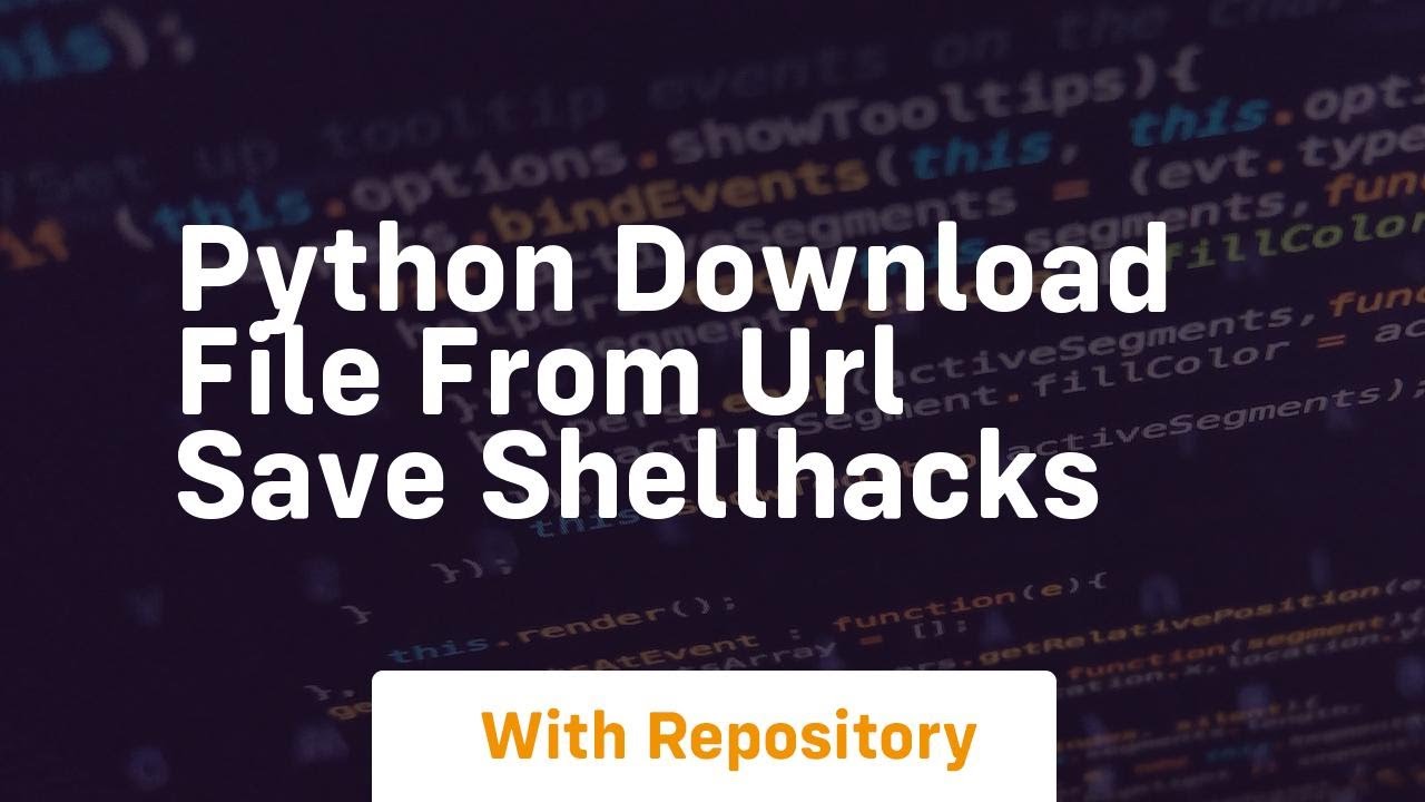 Python Download File from URL Save ShellHacks