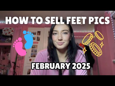 How to sell feet pictures FEBRUARY 2025 | How to sell feet pics for money