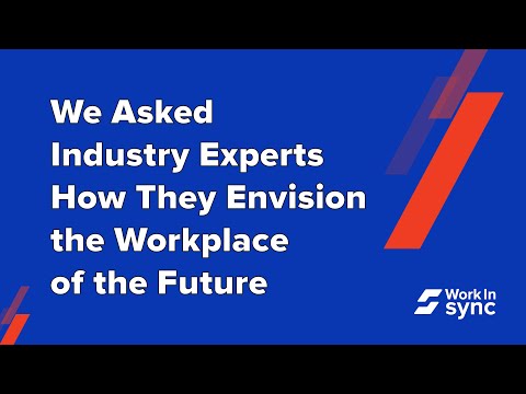 Industry Experts Envision the Workplace of the Future