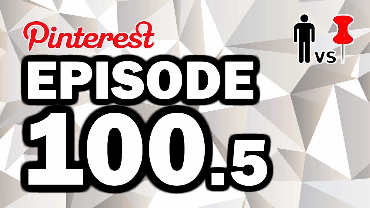 Man Vs Pin Episode 100.5 - Pinterest RETRYs