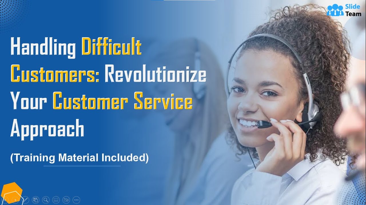 Handling Difficult Customers: Revolutionize Your Customer Service Approach (+Training Material)