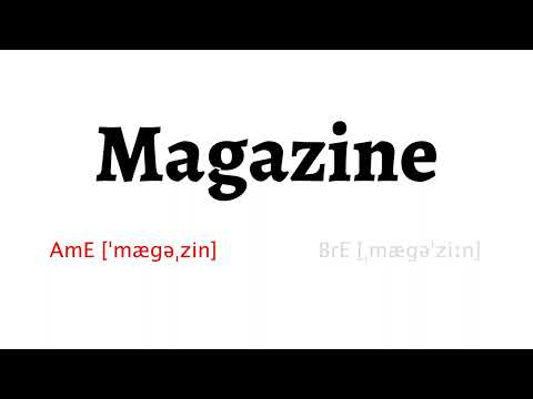 How to Pronounce magazine in American English and British English