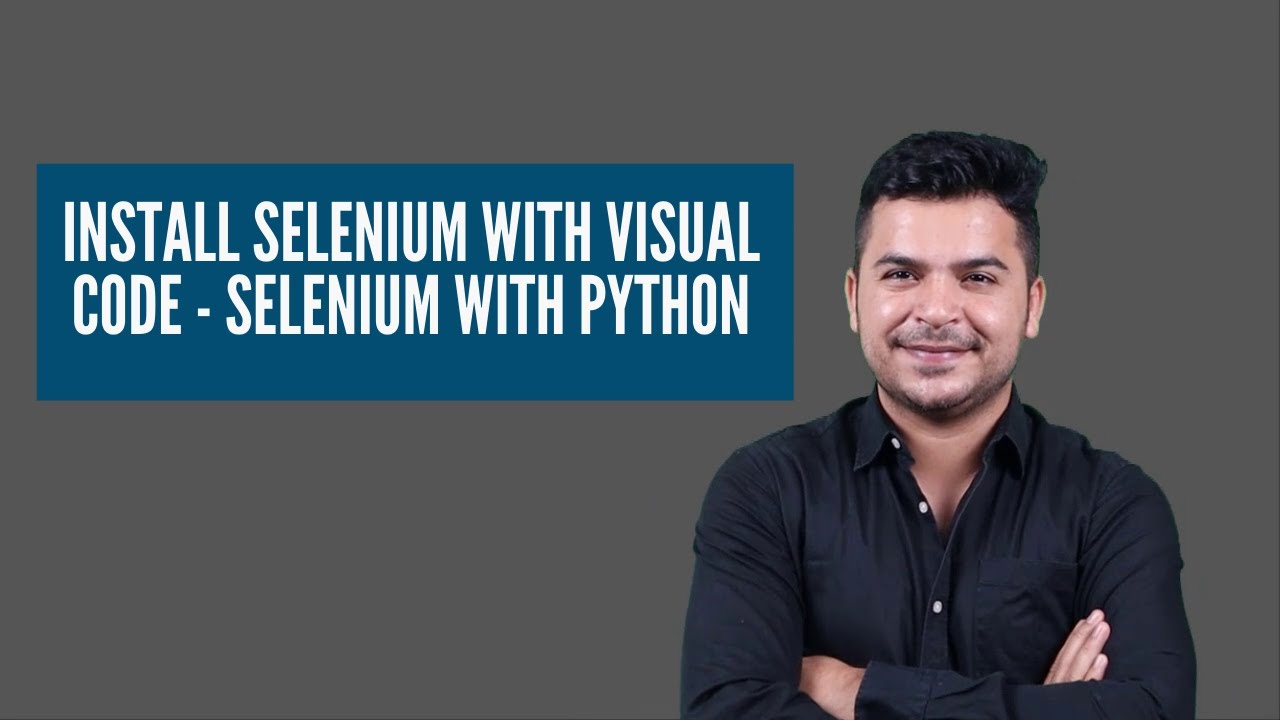 Install Visual Studio Code for Python and Selenium: Complete Setup Guide