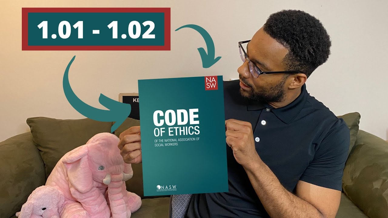 NASW Code of Ethics BREAKDOWN | 1.01 Commitment to Clients & 1.02 Self-Determination | PART 1