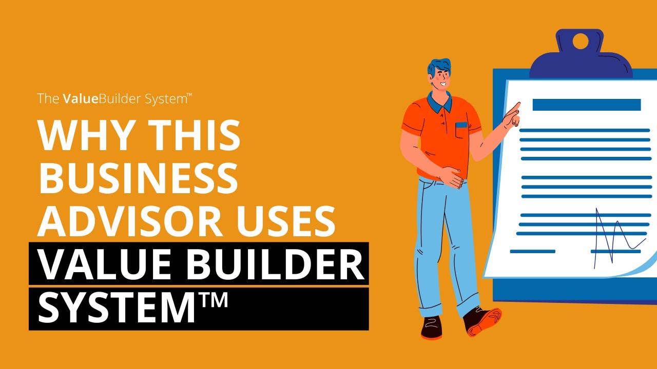 Why This Business Advisor Uses Value Builder System™