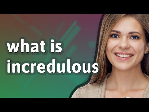 Incredulous | meaning of Incredulous