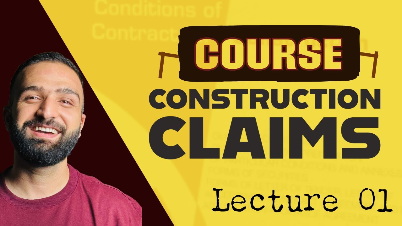 Construction Claims Course - Lecture 01 - What to Consider BEFORE submitting a Construction Claim