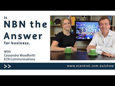Is NBN the answer for business with Cassandra Woodforth from ECN Communications
