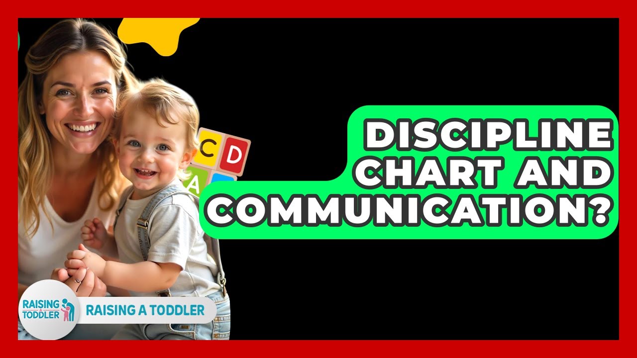 Discipline Chart And Communication? - Raising A Toddler