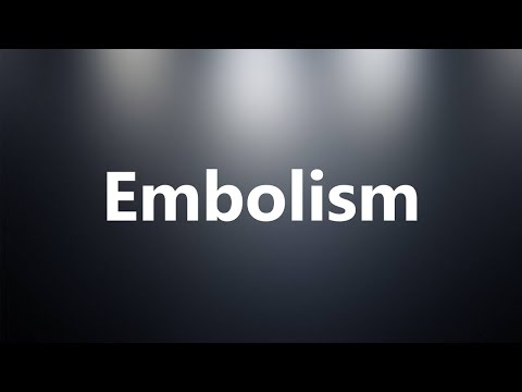 Embolism - Medical Meaning and Pronunciation