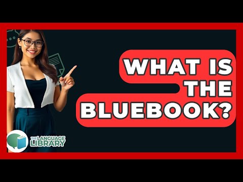 What Is The Bluebook? - The Language Library
