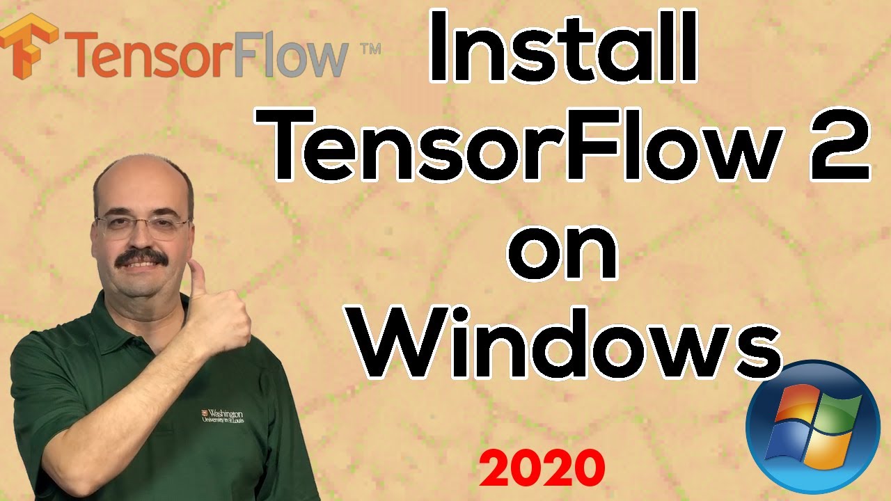 2020, Installing TensorFlow 2.0, Keras, & Python 3.7 in Windows 10