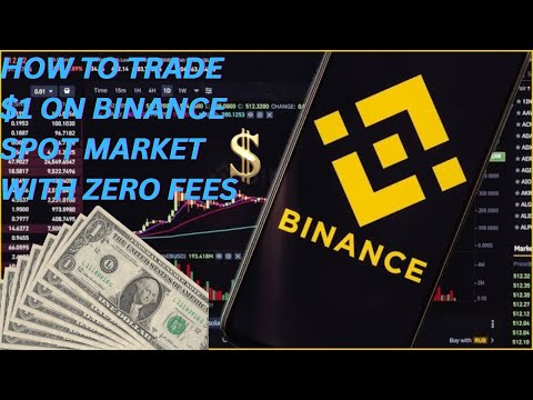 HOW TO TRADE $1 ON BINANCE SPOT MARKET WITH ZERO FEES