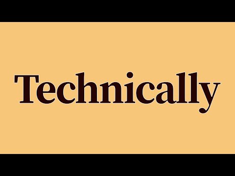 Technically Meaning and Definition