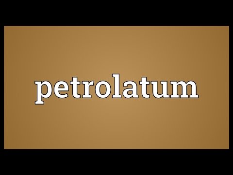 Petrolatum Meaning