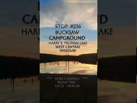 Stop #236 Bucksaw Campground $5 campsites w/ electric on Truman Lake Missouri