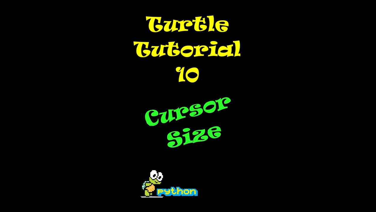 Turtle Tutorial 10: Cursor Size