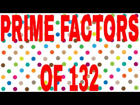 PRIME FACTORS OF 132