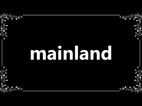 Mainland - Meaning and How To Pronounce