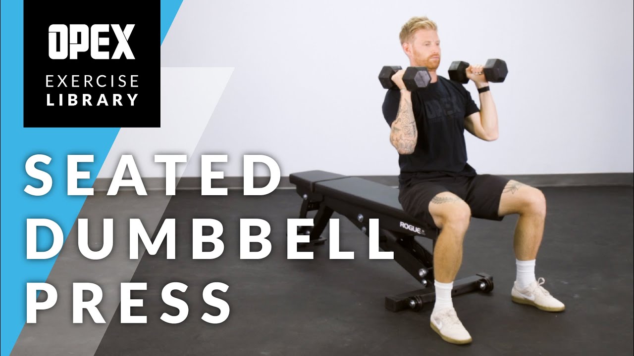 Seated Dumbbell Press - OPEX Exercise Library