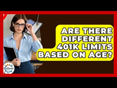 Are There Different 401k Limits Based On Age? - Get Retirement Help
