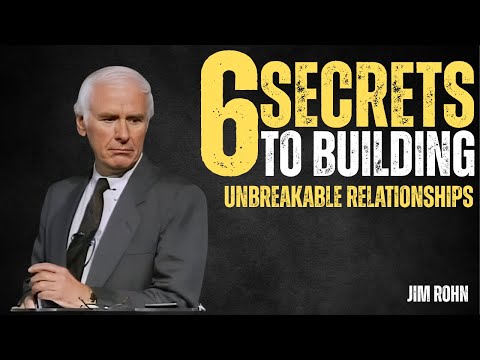6 Rules for Building Meaningful Relationships: Connect, Grow, and Thrive || Jim Rohn