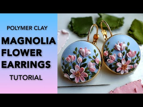 MAGNOLIA POLYMER CLAY EARRINGS TUTORIAL HOW TO MAKE CLAY JEWELRY MAKING TUTORIAL CLAY FLOWER TUTORIA