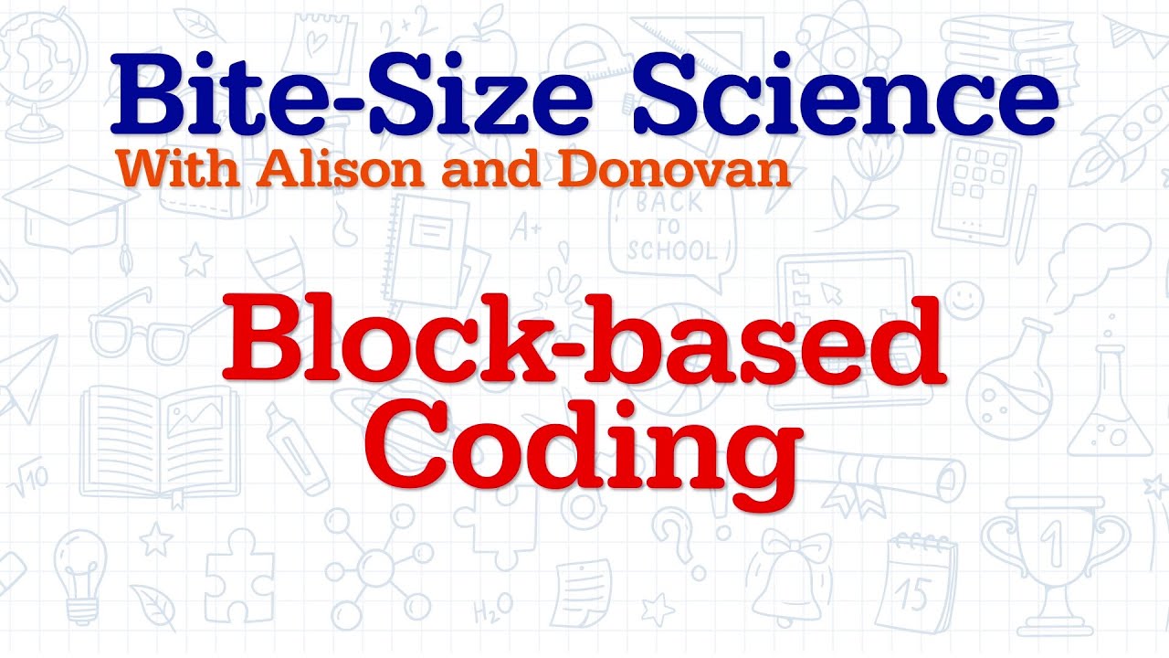 Block Based Coding | Bite-Size Science