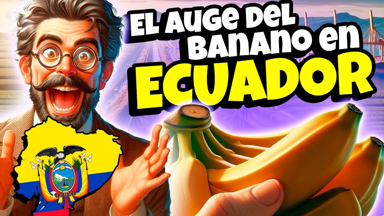 El Auge del Babano en Ecuador