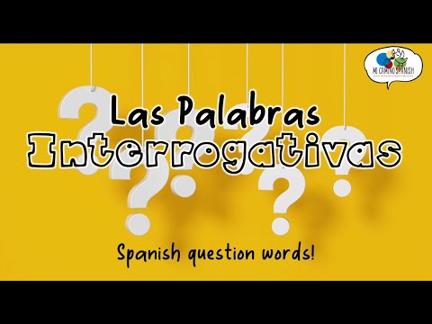 Las Palabras Interrogativas (Spanish Question Words)