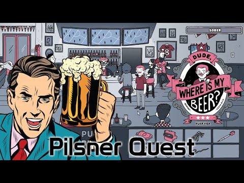 Steam Community :: Video :: Dude, Where Is My Beer? - Pilsner Quest