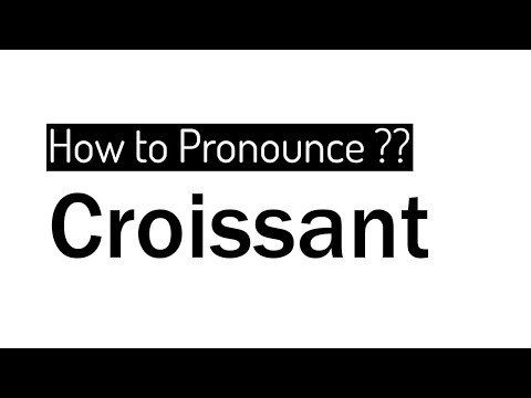 How to Pronounce croissant Correctly