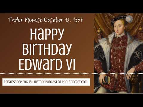 Tudor Minute October 12, 1537: Happy Birthday Edward VI