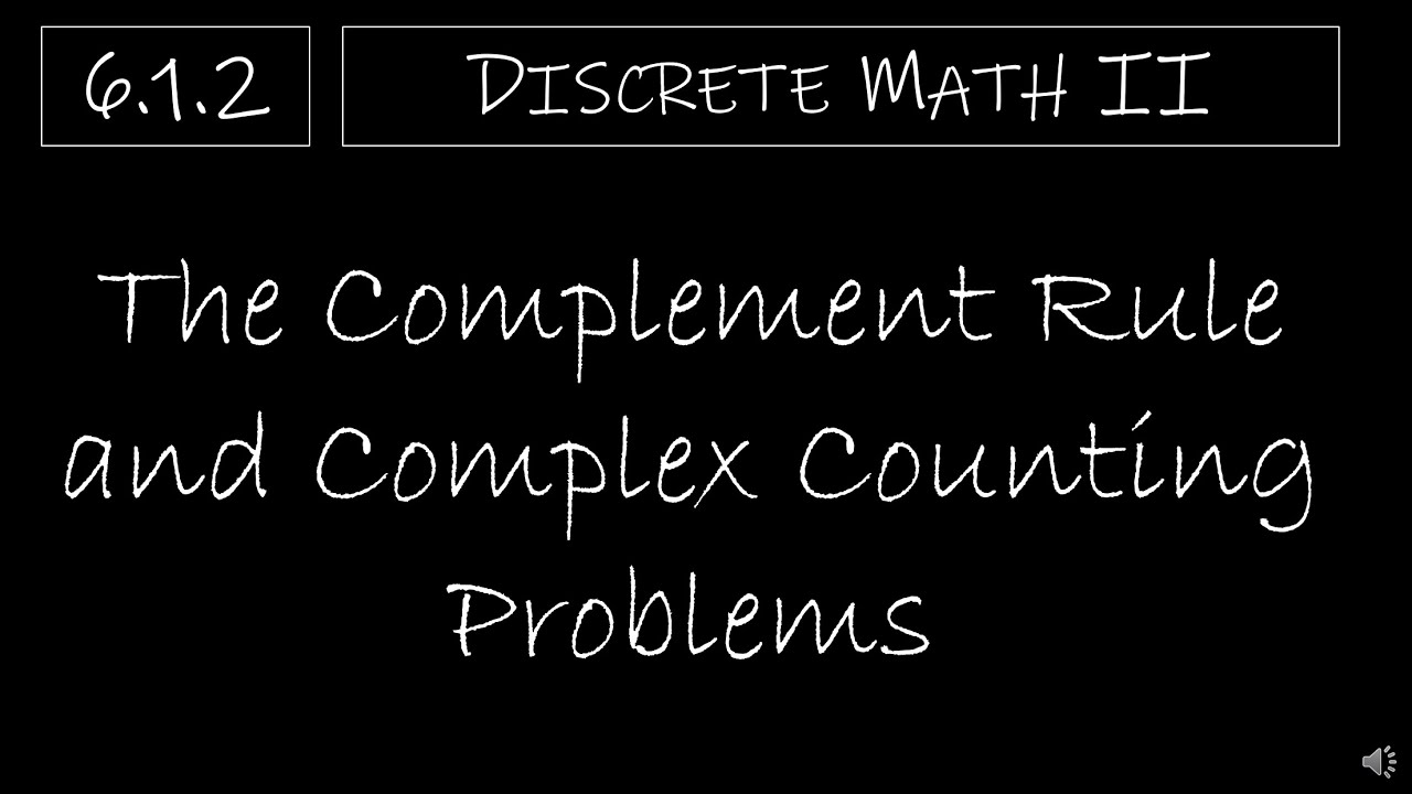 Discrete Math II - 6.1.2 The Complement Rule and Complex Counting Problems