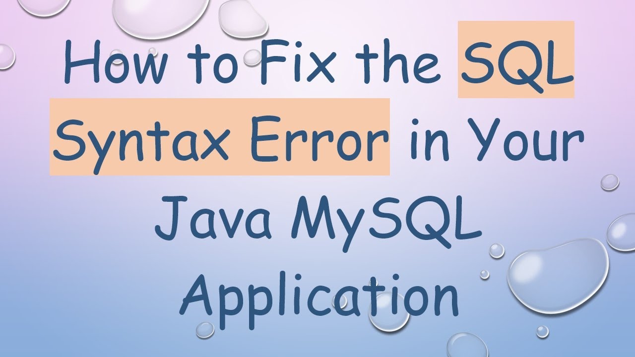 How to Fix the SQL Syntax Error in Your Java MySQL Application