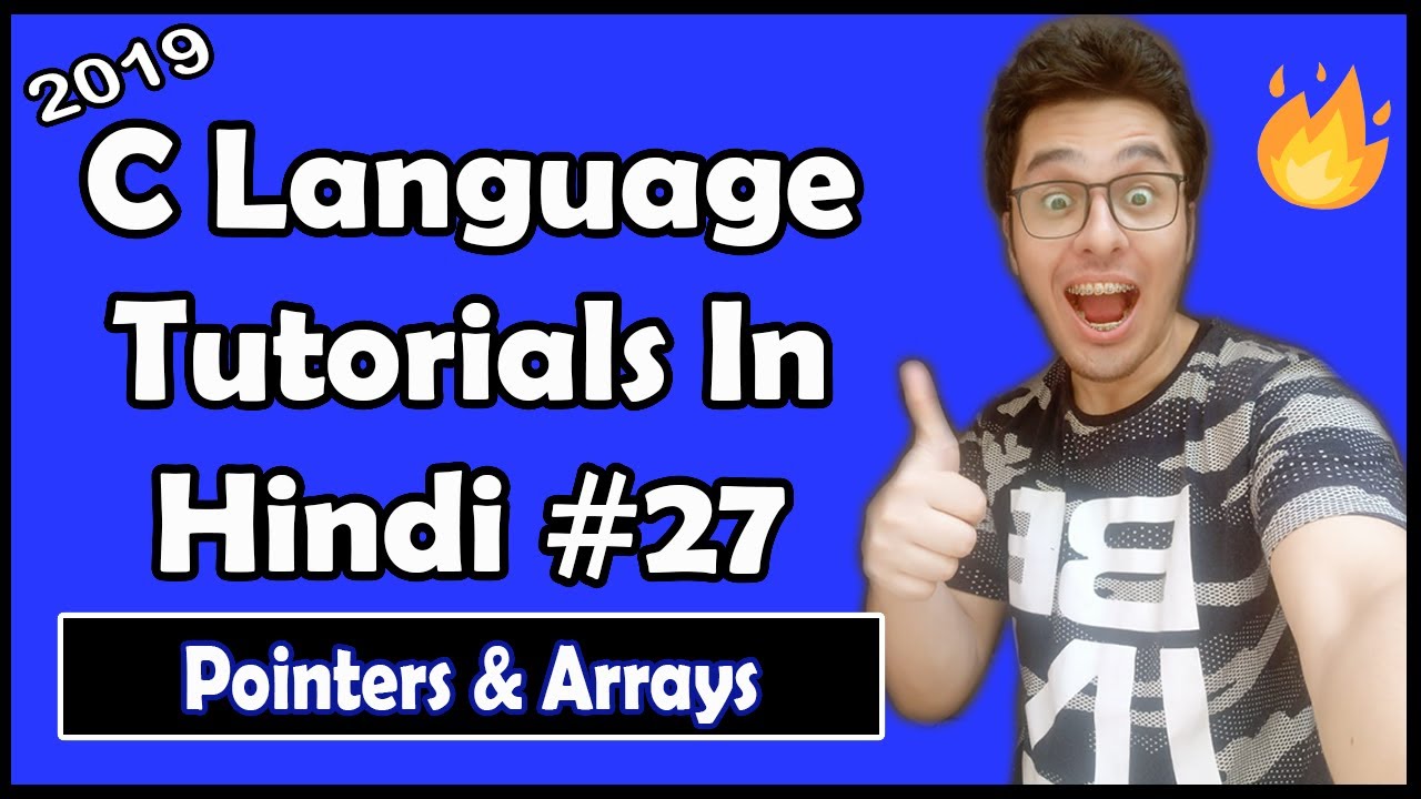 Arrays And Pointer Arithmetic In C: C Tutorial In Hindi #27